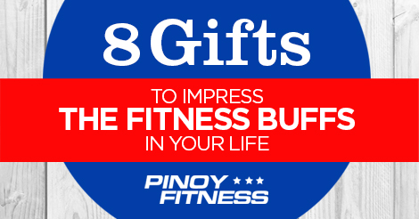 8 Gifts to Impress the Fitness Buffs In Your Life | Pinoy Fitness
