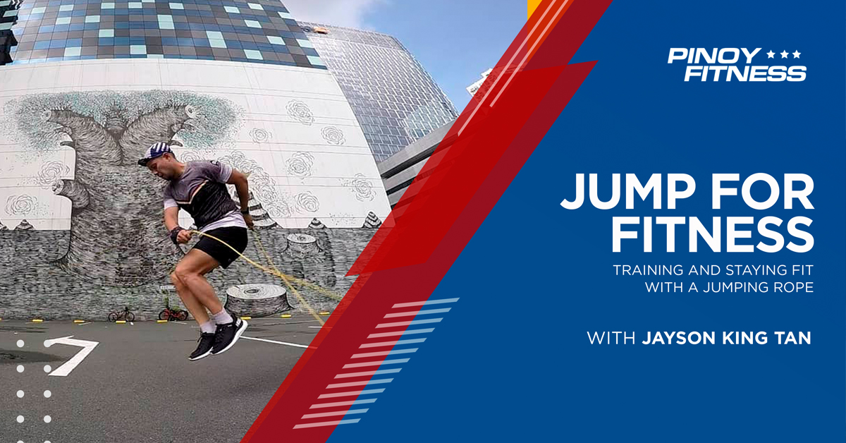 Jump For Fitness - Training and Staying Fit with a Jump Rope | Pinoy ...