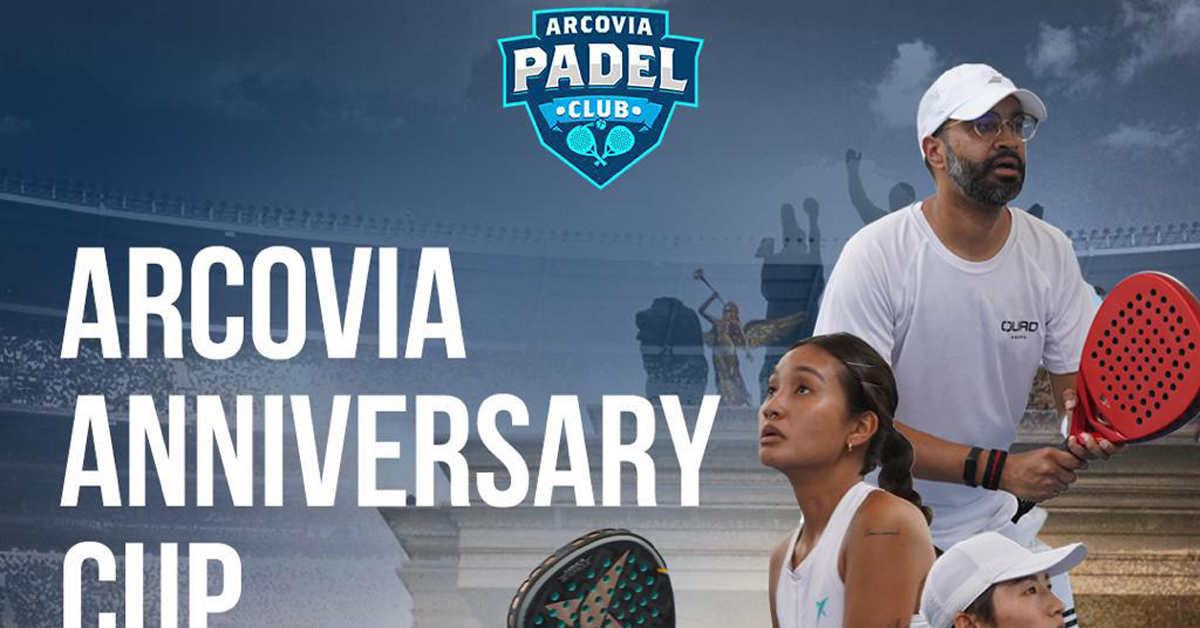 Arcovia Padel Club Marks 1st Anniversary with Tournaments and Community ...